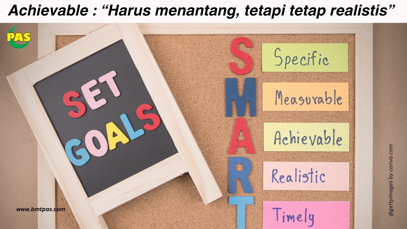 Achievable : “Harus menantang, tetapi tetap realistis” - BMT PAS