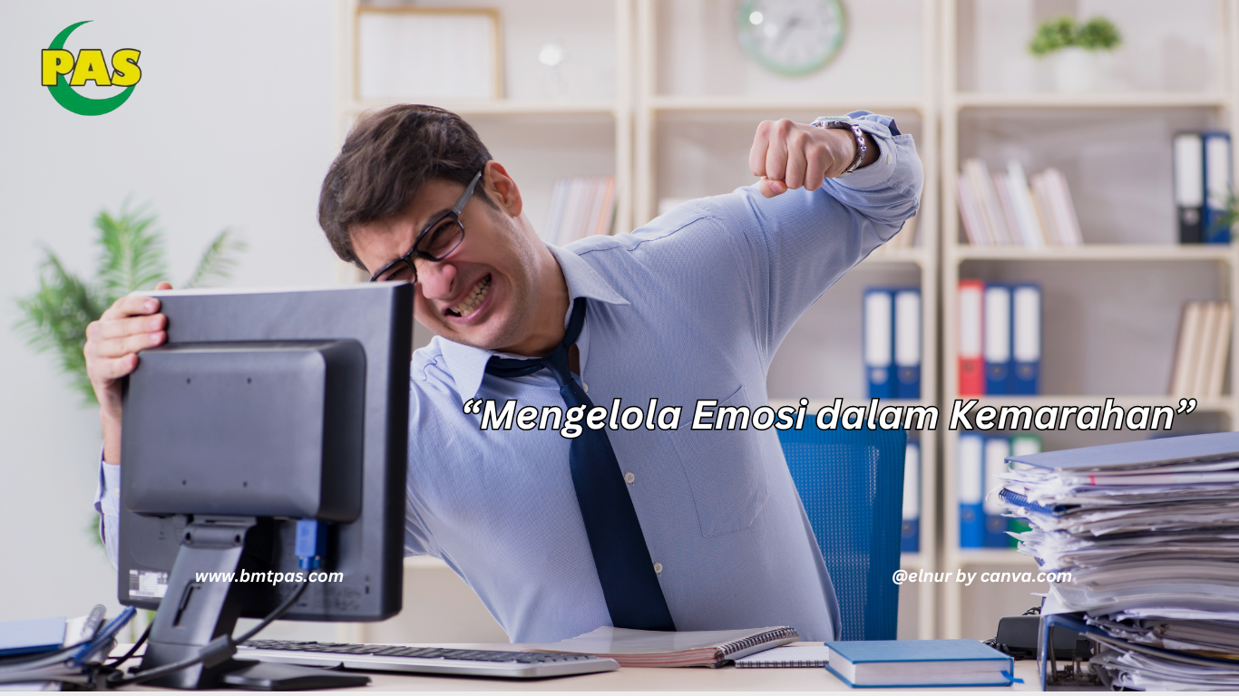 Mengelola Emosi dalam Kemarahan - BMT PAS