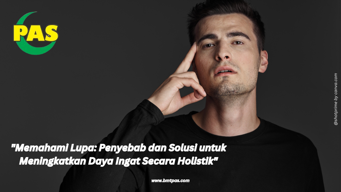 "Memahami Lupa: Penyebab dan Solusi untuk Meningkatkan Daya Ingat ...