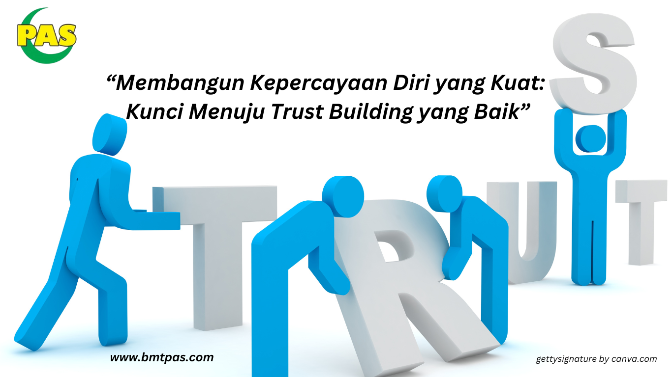 Membangun Kepercayaan Diri yang Kuat: Kunci Menuju Trust Building yang ...