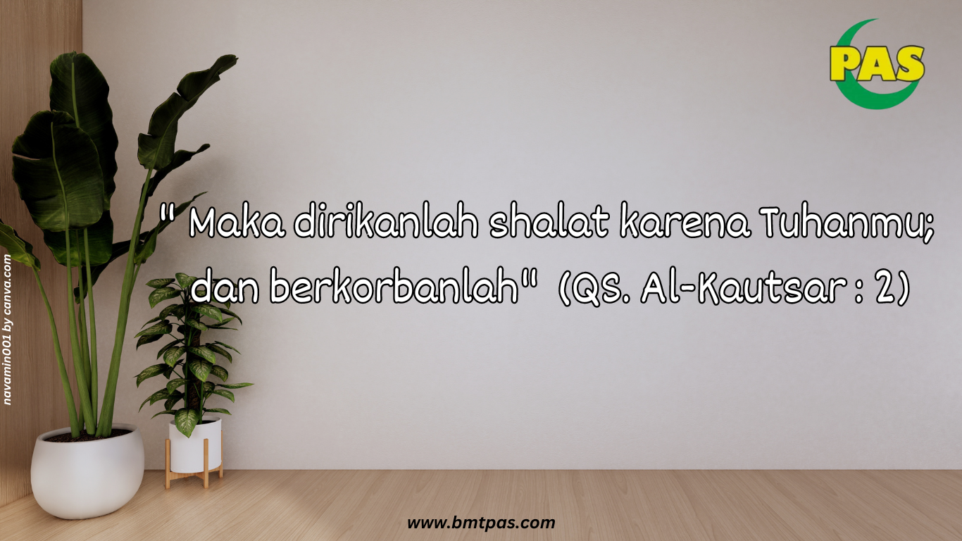 Keutamaan Ibadah Qurban Idul Adha - BMT PAS