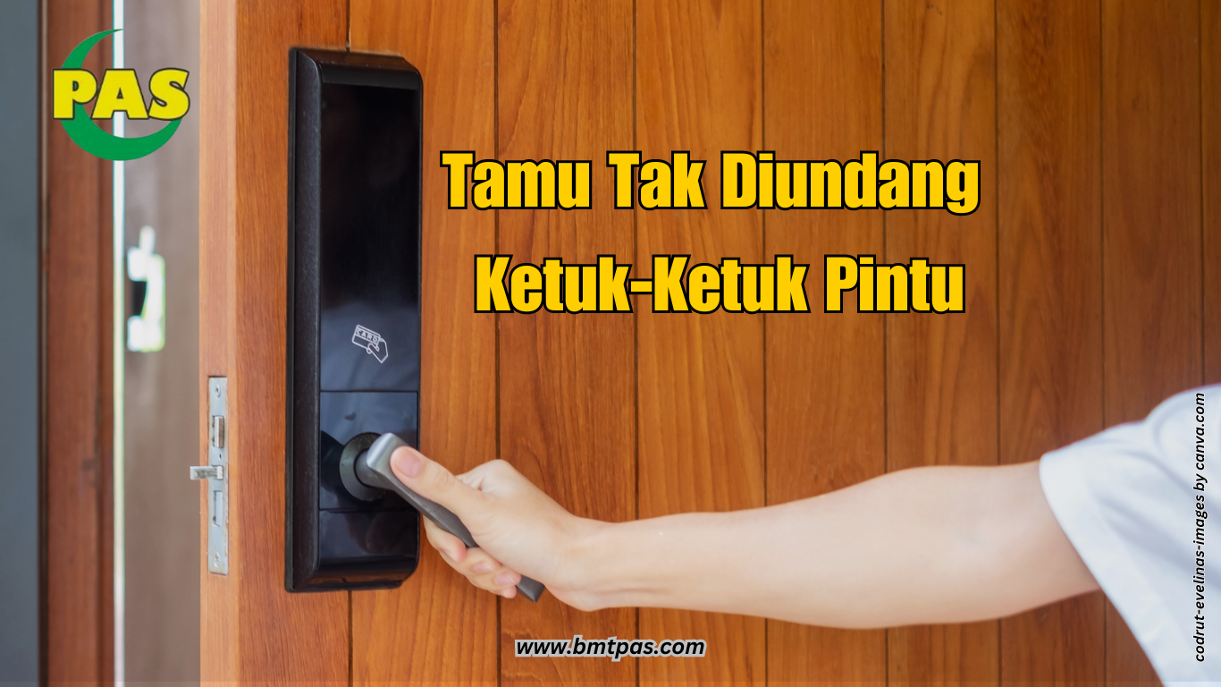 Tamu Tak Diundang Ketuk-Ketuk Pintu - BMT PAS