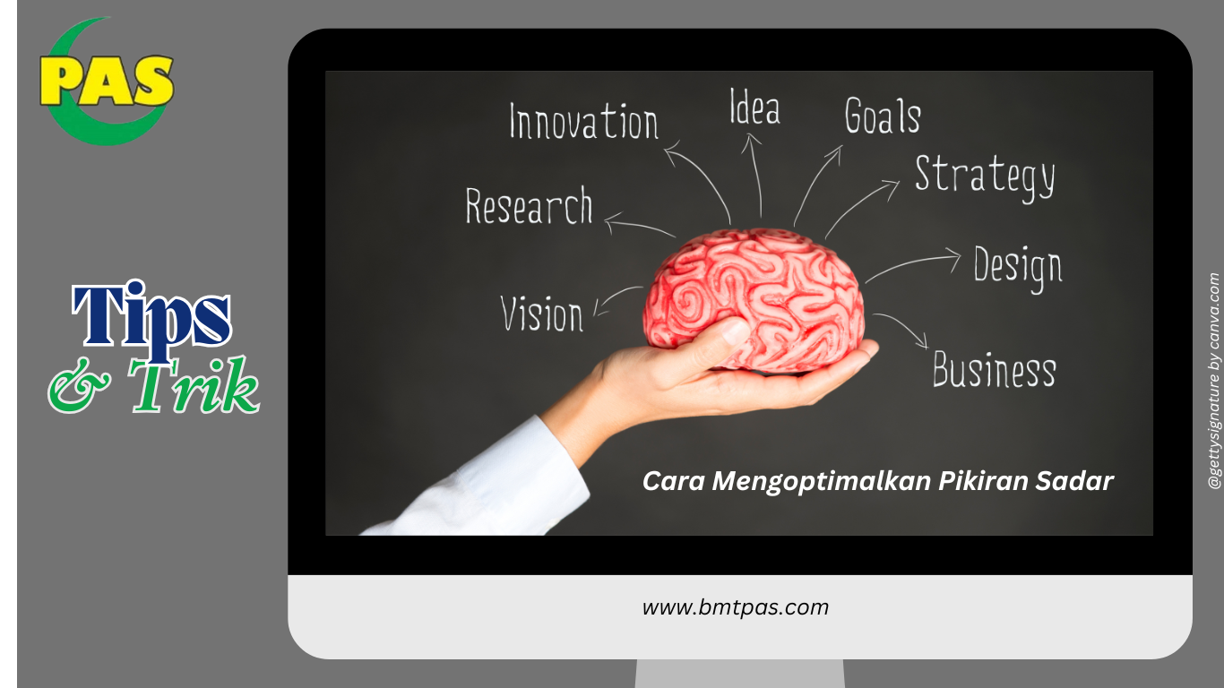 Cara Mengoptimalkan Pikiran Sadar - BMT PAS
