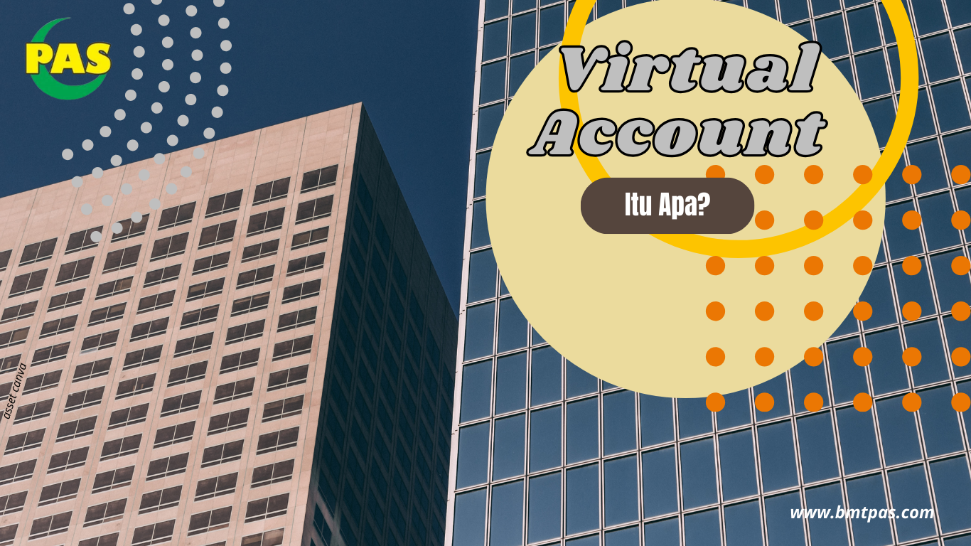 Apa Itu Virtual Account (VA)? - BMT PAS