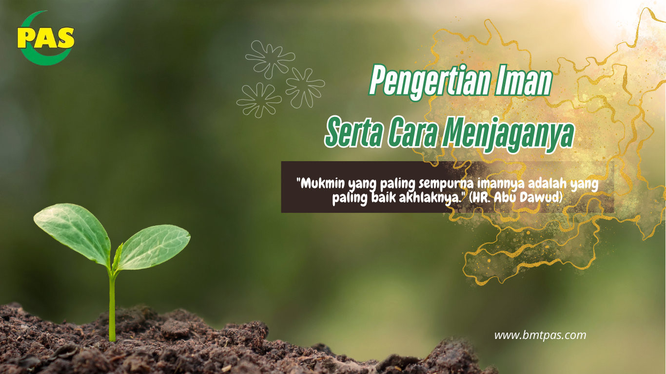 Pengertian Iman Serta Cara Menjaganya - BMT PAS