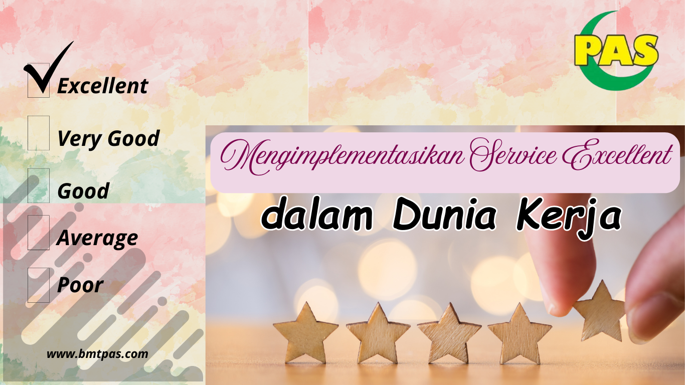 Mengimplementasikan Service Excellent dalam Dunia Kerja - BMT PAS