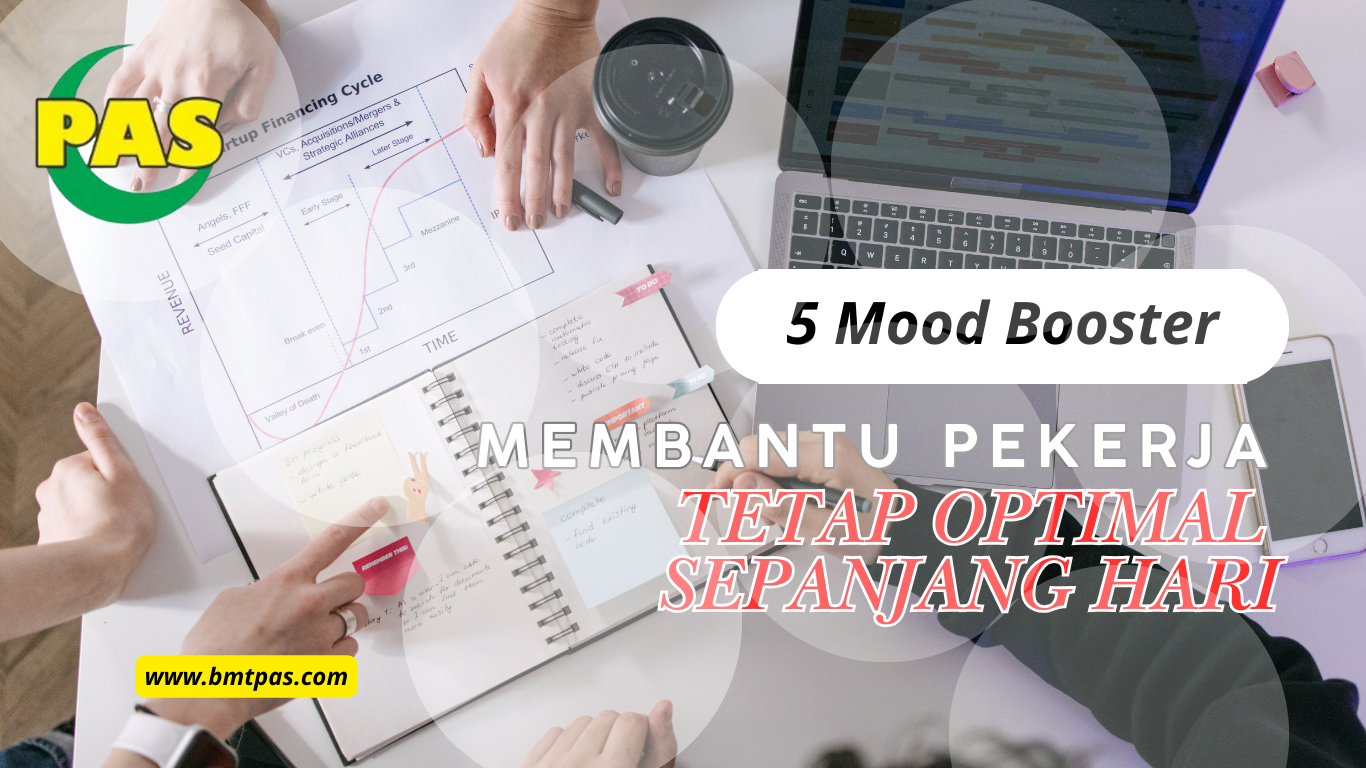 5 Mood Booster yang Membantu Pekerja Tetap Optimal Sepanjang Hari - BMT PAS