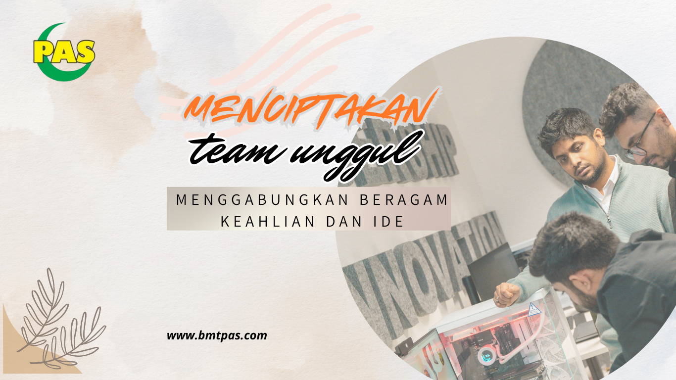 Menggabungkan Beragam Keahlian dan Ide untuk Menciptakan Tim yang ...